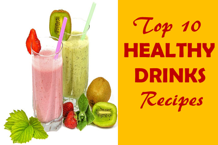 Top 10 Amazing Healthy Drinks Recipes for Better Health