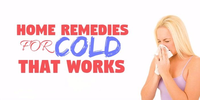 Effective Home Remedies for Cold That Really Works