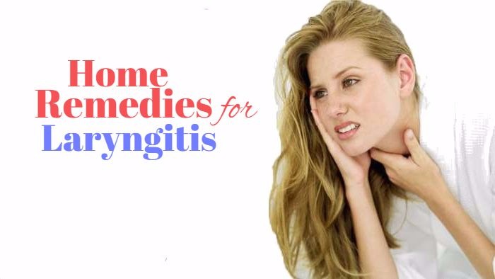 Top 28 Home Remedies And Treatment For Laryngitis