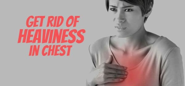 Top 19 Effective Home Remedies For Heaviness In Chest